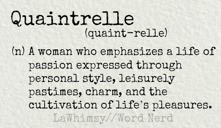 Word Nerd : Quaintrelle – Lawhimsy