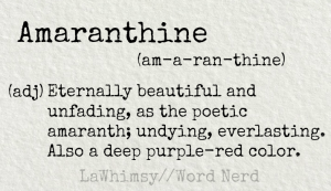 Word Nerd : Amaranthine – Lawhimsy