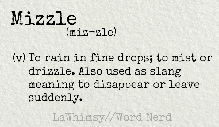 Word Nerd : Mizzle – Lawhimsy