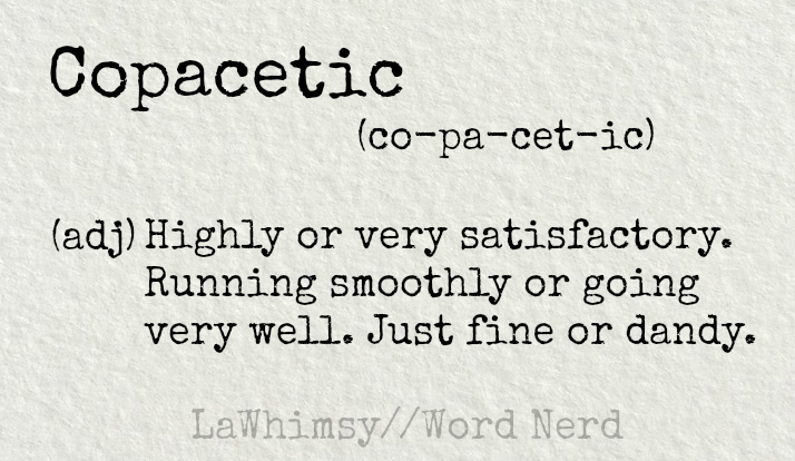 Word Nerd : Copacetic – Lawhimsy