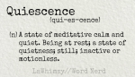 Word Nerd : Quiescence – Lawhimsy