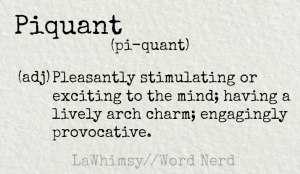 Word Nerd : Piquant – Lawhimsy