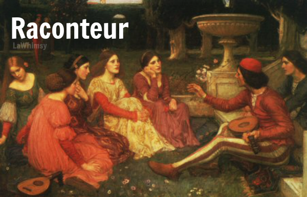 Word Nerd : Raconteur – Lawhimsy