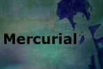 Word Nerd: Mercurial – Lawhimsy