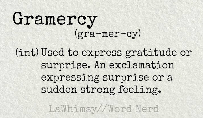 Word Nerd: Gramercy – Lawhimsy