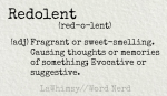 Word Nerd: Redolent – Lawhimsy