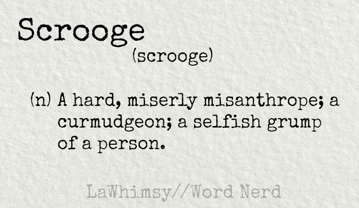 Word Nerd: Scrooge – Lawhimsy