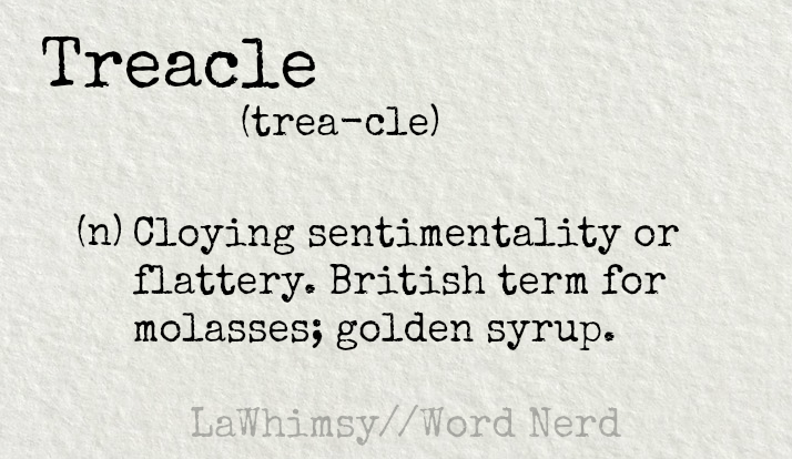 Word Nerd: Treacle – Lawhimsy