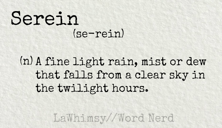 Word Nerd: Serein – Lawhimsy