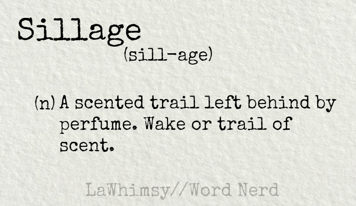 Word Nerd: Sillage – Lawhimsy