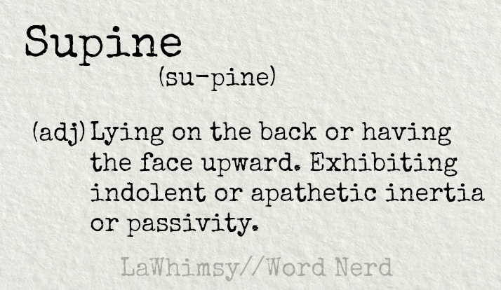 Word Nerd: Supine – Lawhimsy