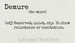 Word Nerd: Demure and Demur – Lawhimsy