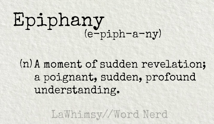 Word Nerd: Epiphany – Lawhimsy