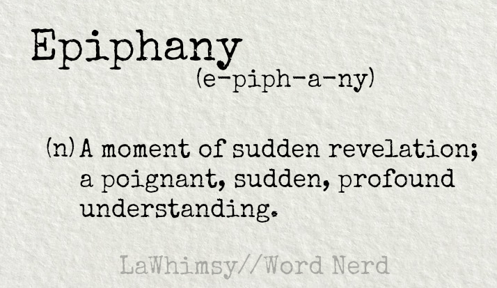 Word Nerd: Epiphany – Lawhimsy