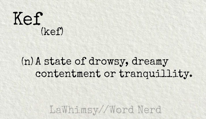 Word Nerd: Kef – Lawhimsy