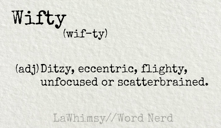 Word Nerd: Wifty – Lawhimsy
