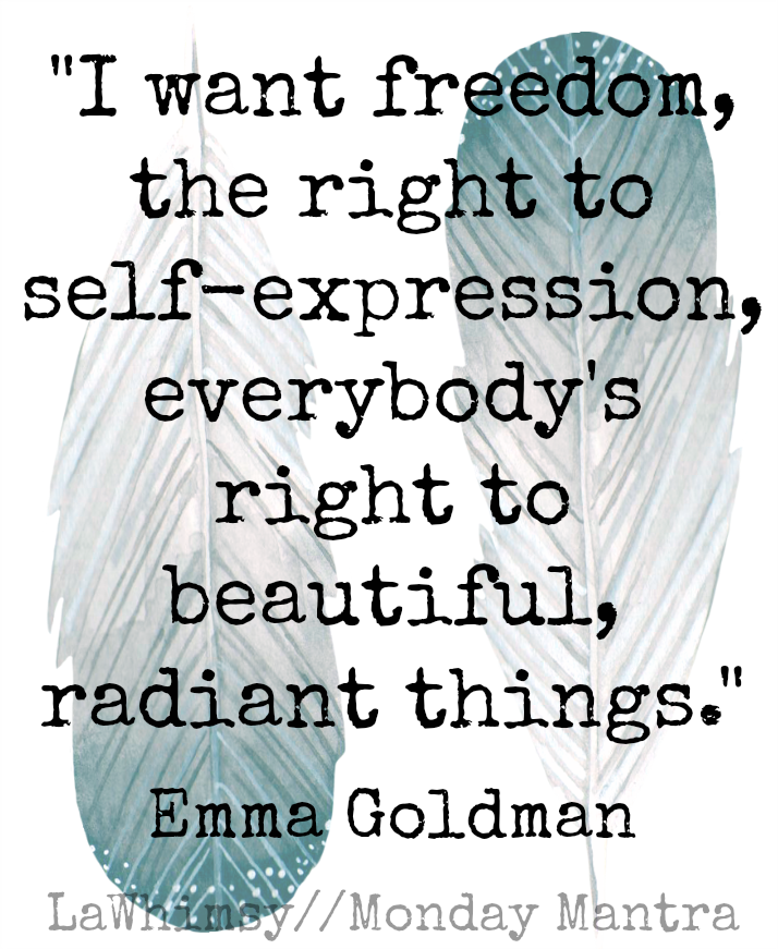 Monday Mantra 129 – I want freedom, the right to self-expression ...