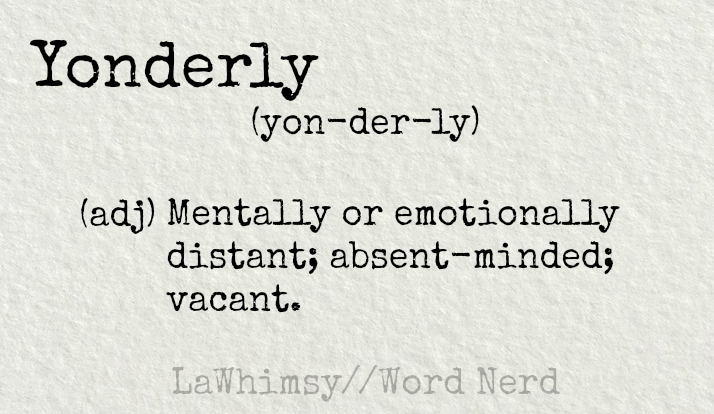 Word Nerd: Yonderly – Lawhimsy