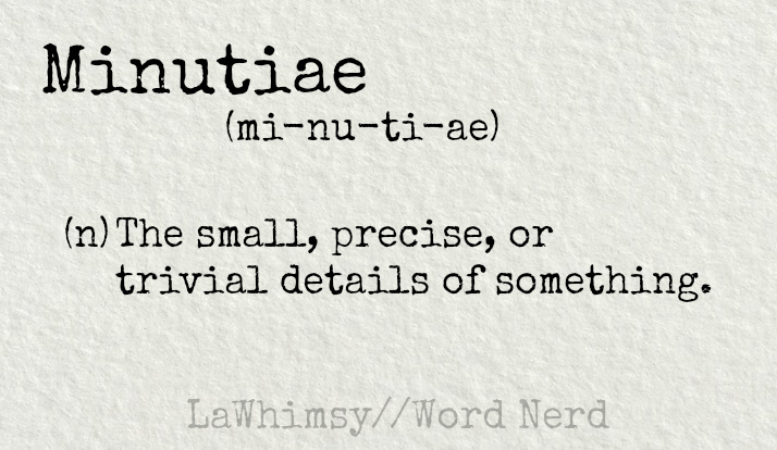 Word Nerd: Minutiae – Lawhimsy