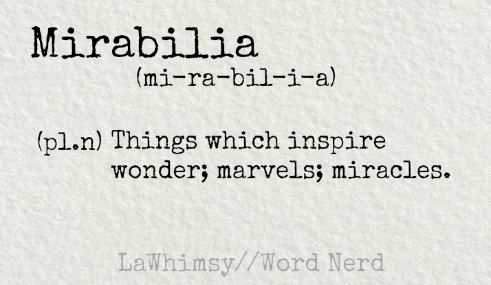 Word Nerd: Mirabilia – Lawhimsy