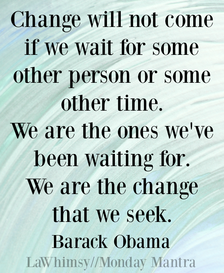 Affirmation Mondays 146 – We are the ones we’ve been waiting for. We ...