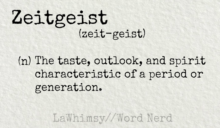 Word Nerd: Zeitgeist – Lawhimsy