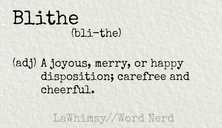 Word Nerd: Blithe – Lawhimsy
