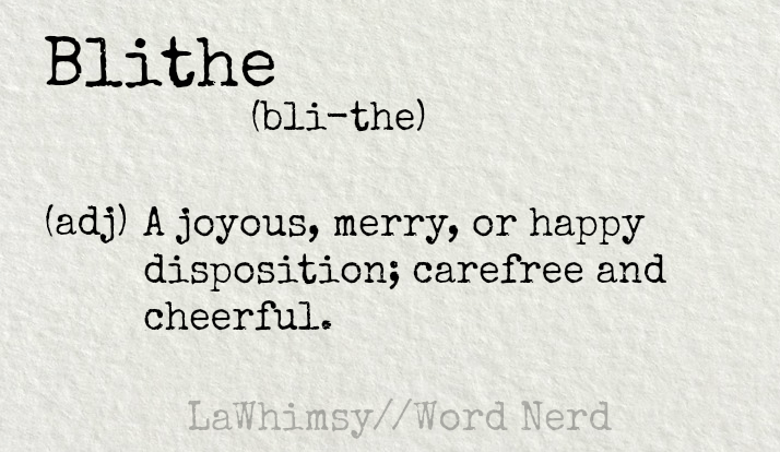 Word Nerd: Blithe – Lawhimsy