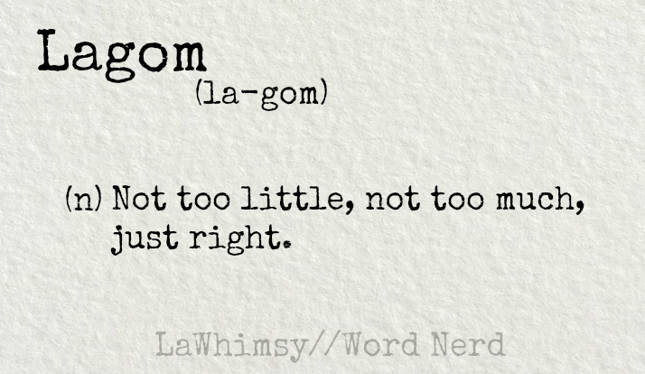 Word Nerd: Lagom – Lawhimsy