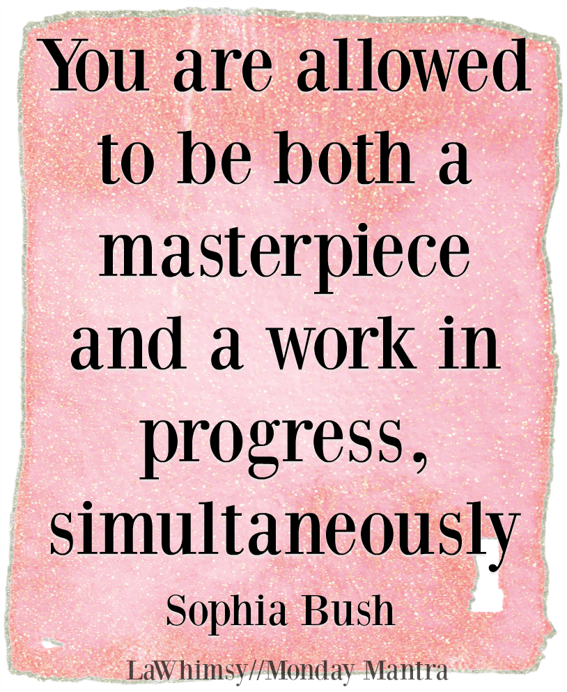Affirmation Mondays 204 – You are allowed to be both a masterpiece and ...