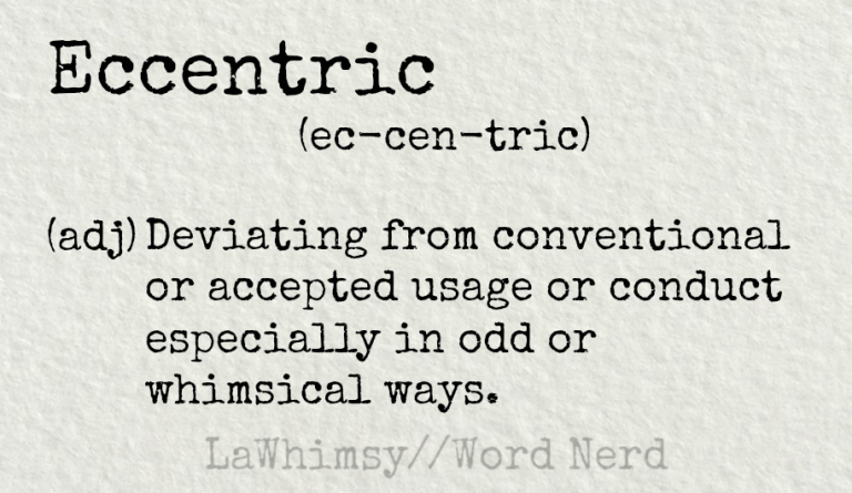 Word Nerd: Eccentric – Lawhimsy