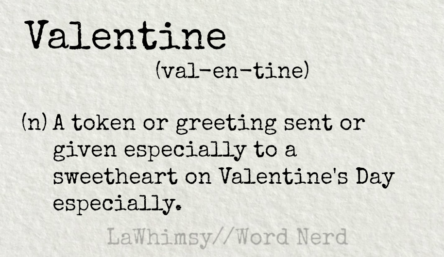 valentine definition Word Nerd via LaWhimsy – Lawhimsy