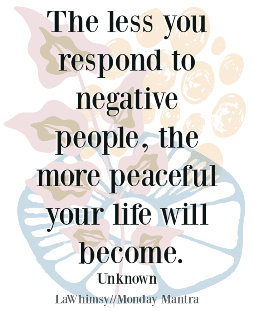 Affirmation Mondays 260 – The less you respond to negative people, the ...