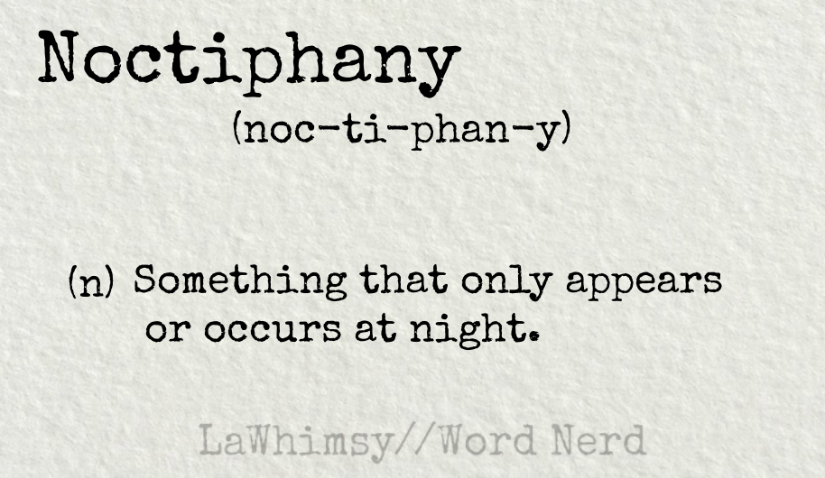 Word Nerd: Noctiphany – Lawhimsy