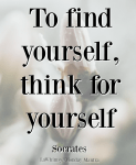 Affirmation Mondays 299 ~ To find yourself, think for yourself – Lawhimsy