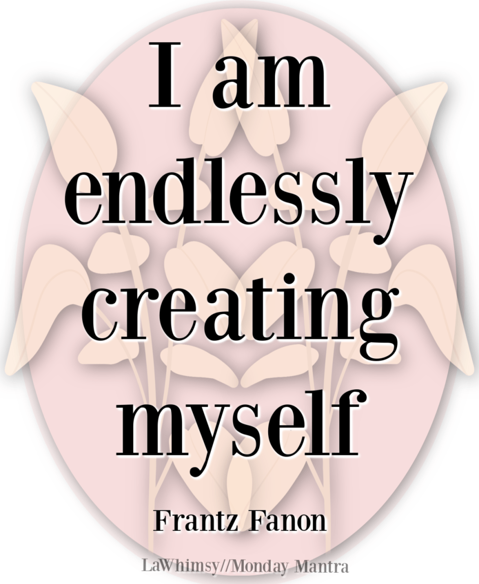 Affirmation Mondays 301 ~ I am endlessly creating myself – Lawhimsy