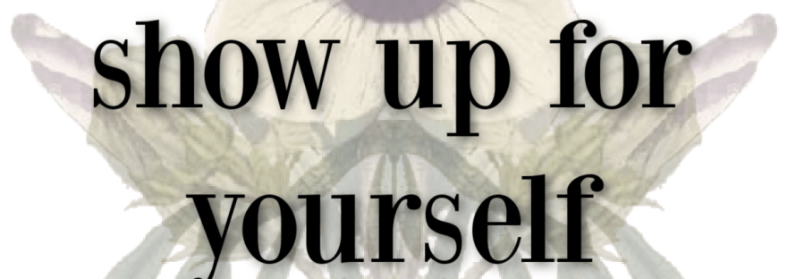 Affirmation Mondays 303 ~ It’s okay if you only show up for yourself ...